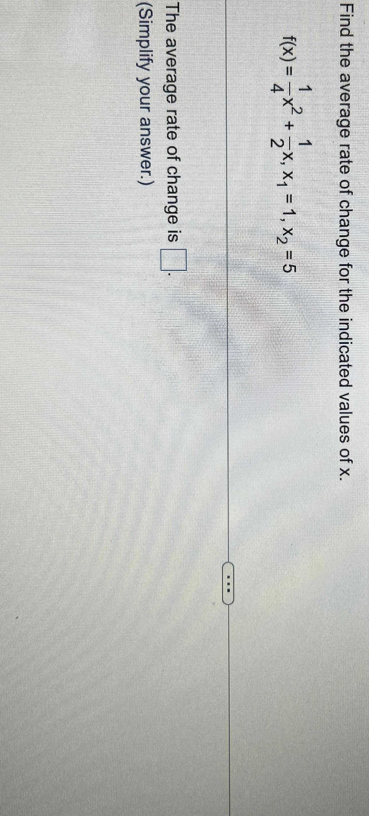 Solved Find the average rate of change for the indicated | Chegg.com