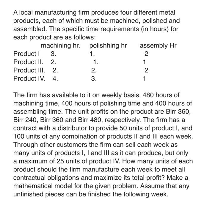 Solved A local manufacturing firm produces four different | Chegg.com