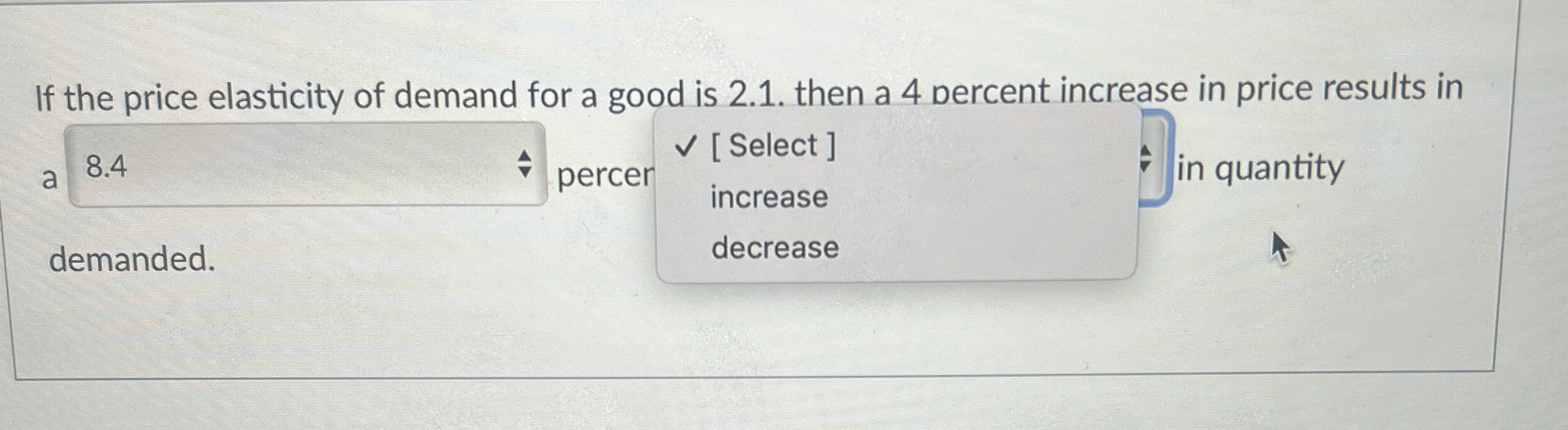 Solved If the price elasticity of demand for a good is 2.1. | Chegg.com