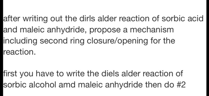 Solved after writing out the dirls alder reaction of sorbic | Chegg.com
