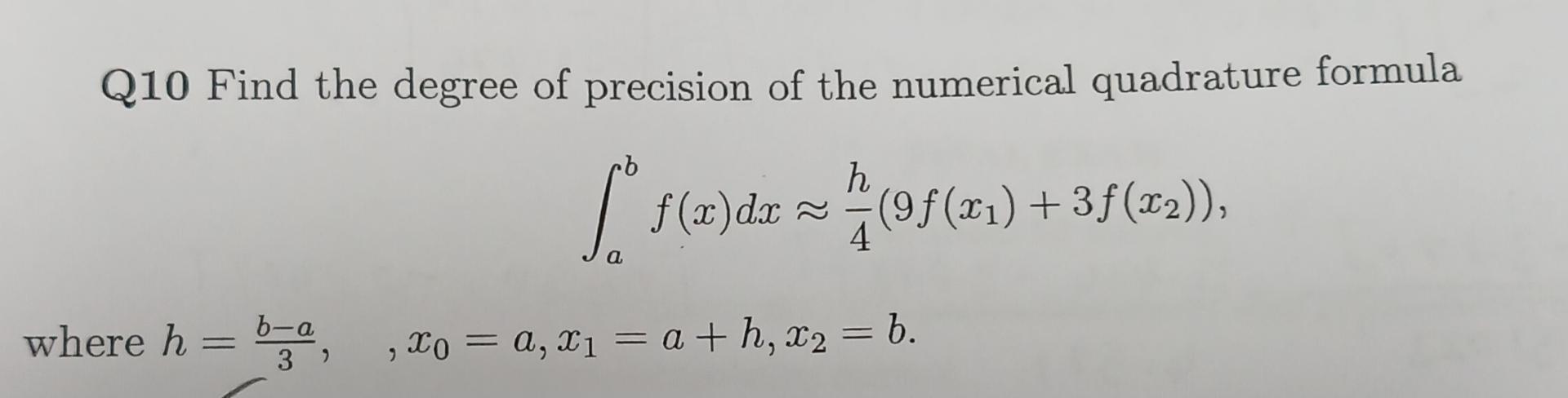 Solved Q10 ﻿Find the degree of precision of the numerical | Chegg.com
