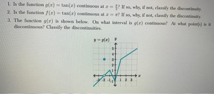 Solved 1 Is the function g(x) = tan (x) continuous at x = | Chegg.com