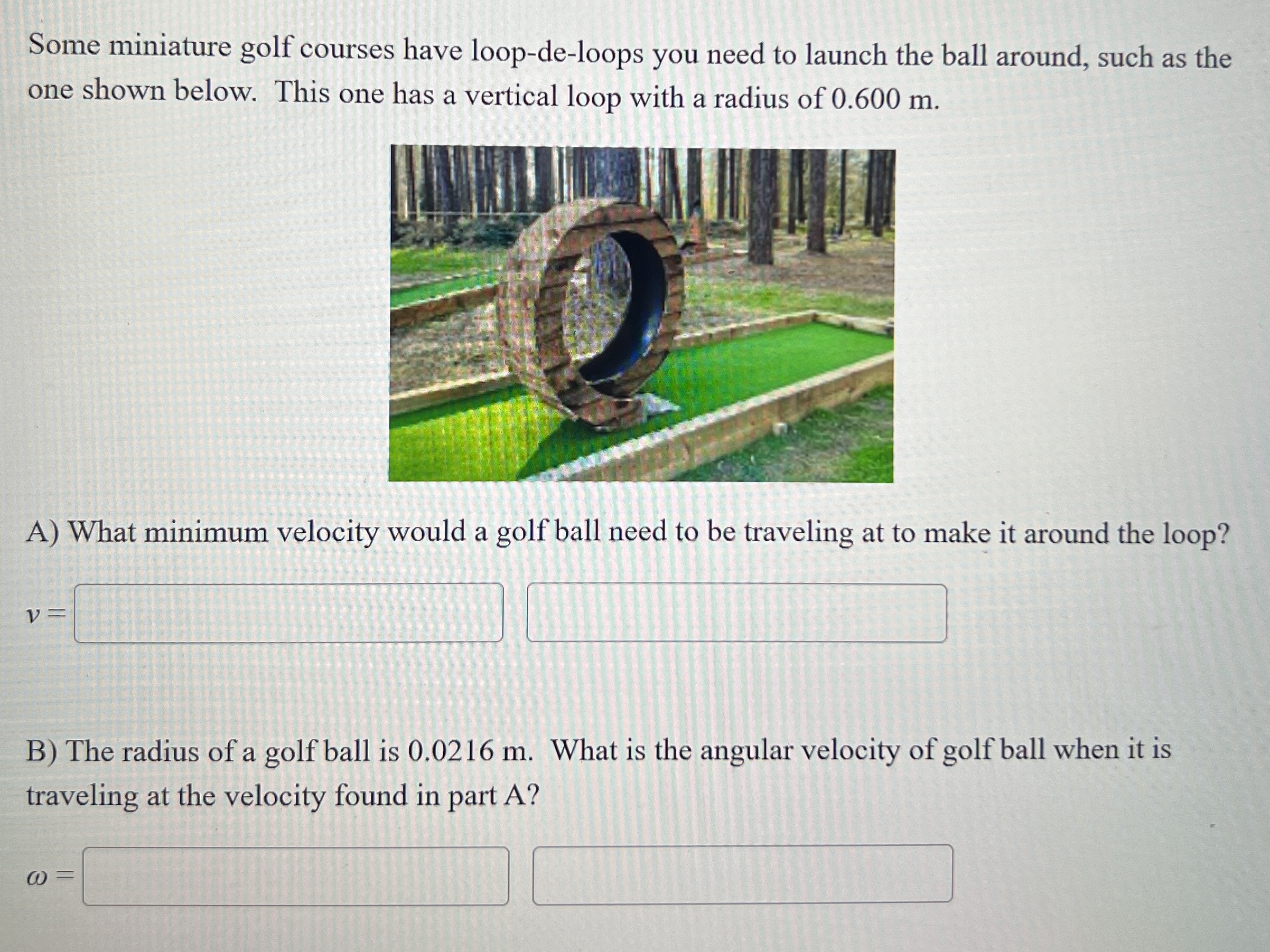Solved by an EXPERT Some miniature golf courses have loop-de-loops you ...