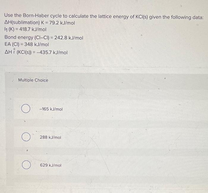 Solved Use the Born-Haber cycle to calculate the lattice | Chegg.com