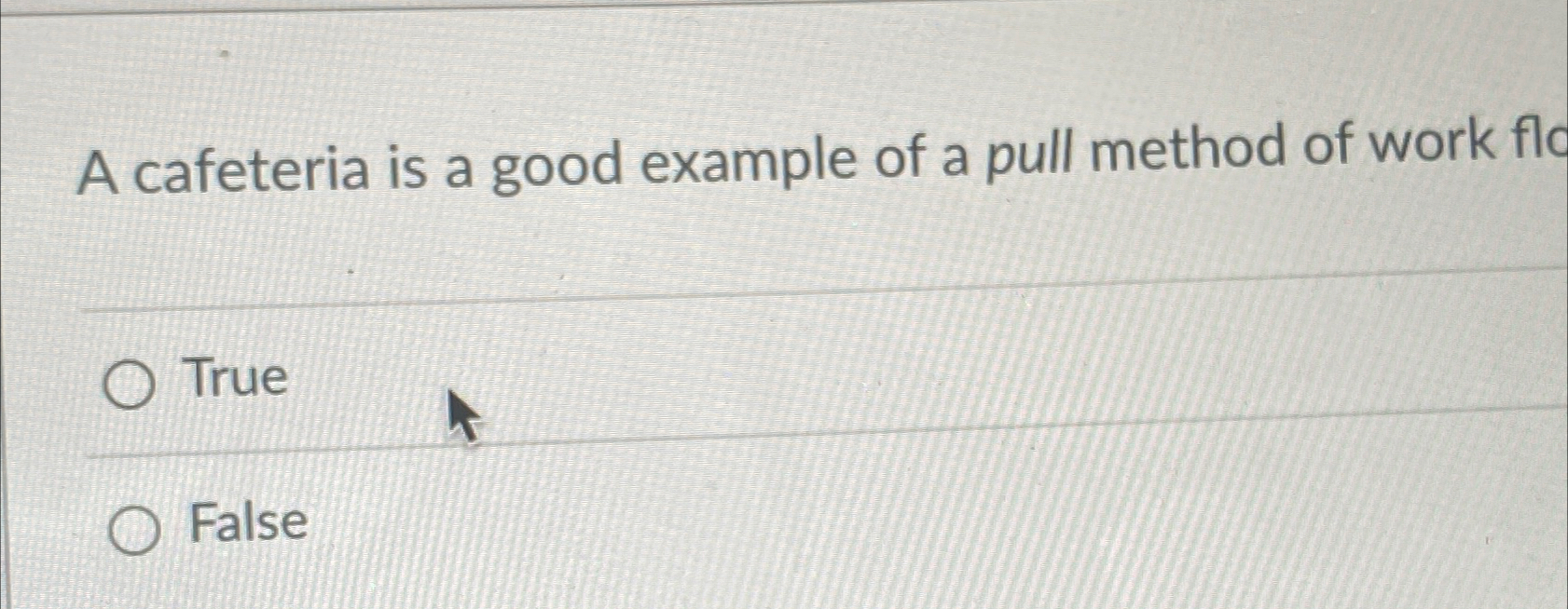 Solved A cafeteria is a good example of a pull method of | Chegg.com