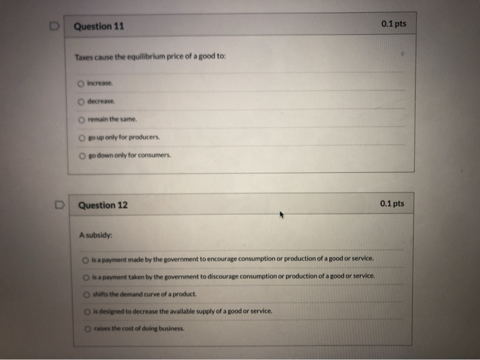 Solved D Question 11 0.1 pts Taxes cause the equilibrium | Chegg.com