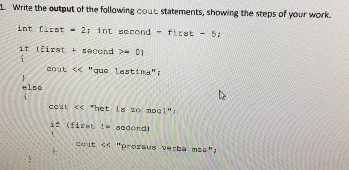 Solved 1. Write the output of the following cout statements, | Chegg.com