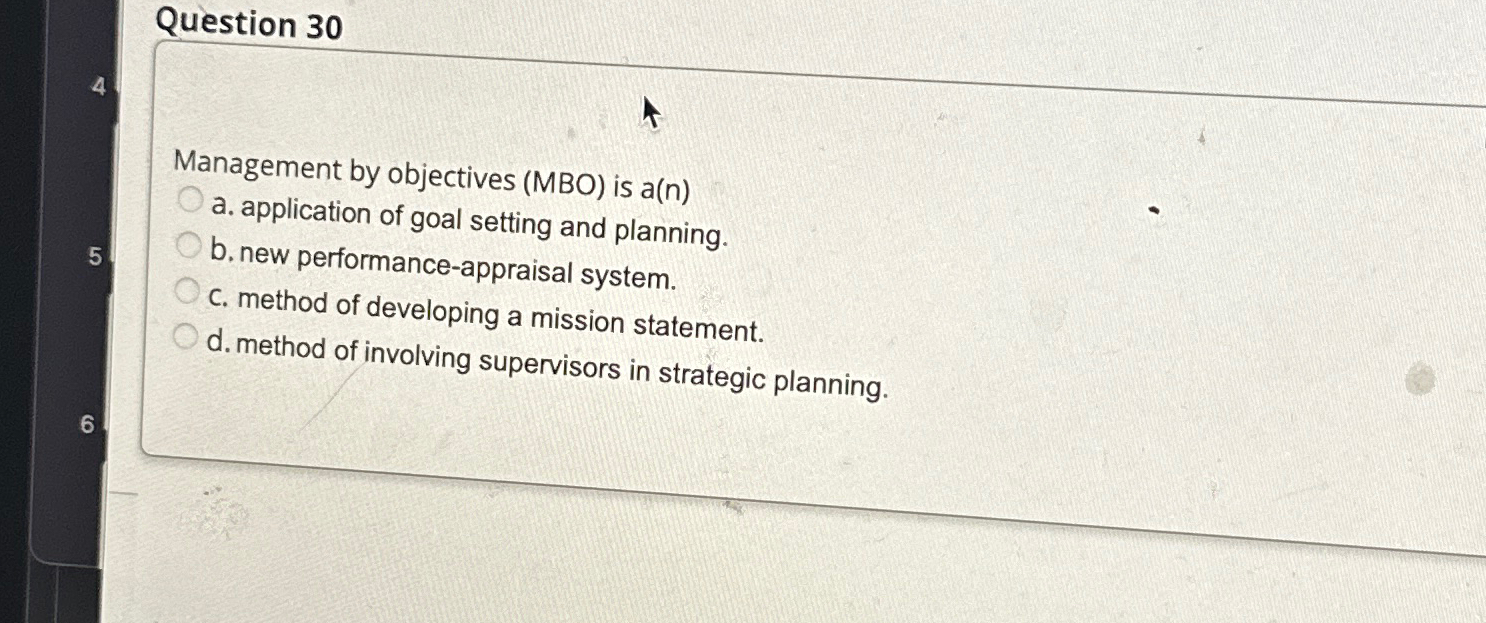 Solved Question 304Management by objectives (MBO) ﻿is a(n)a. | Chegg.com