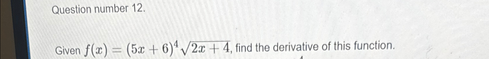 Solved Question number 12.Given f(x)=(5x+6)42x+42, ﻿find the | Chegg.com