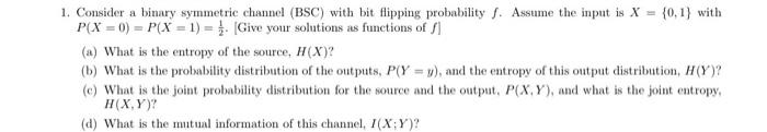 Solved 1. Consider a binary symmetric channel (BSC) with bit | Chegg.com