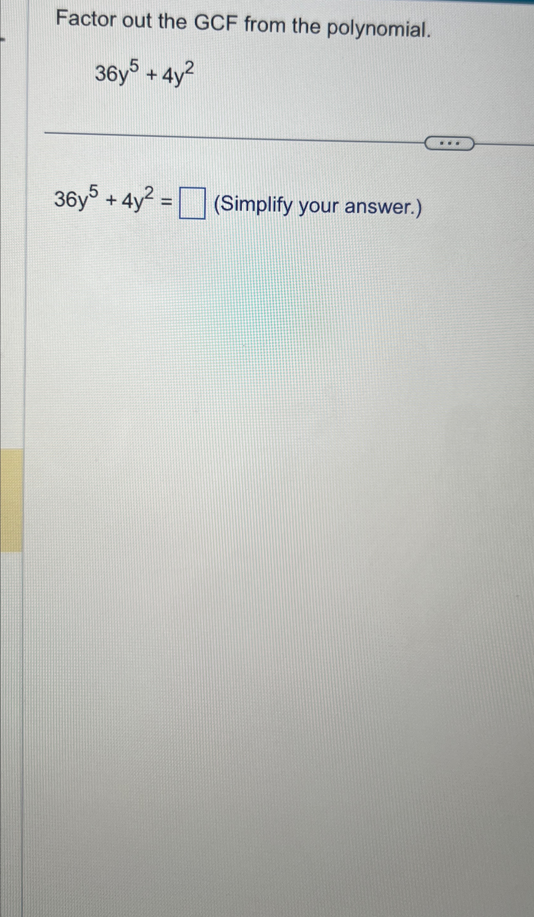 Solved Factor out the GCF from the | Chegg.com
