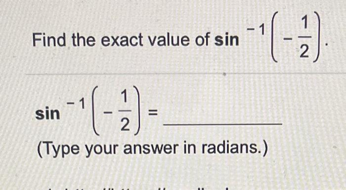 Solved Find the exact value of sin−1(−21) sin−1(−21)= (Type | Chegg.com