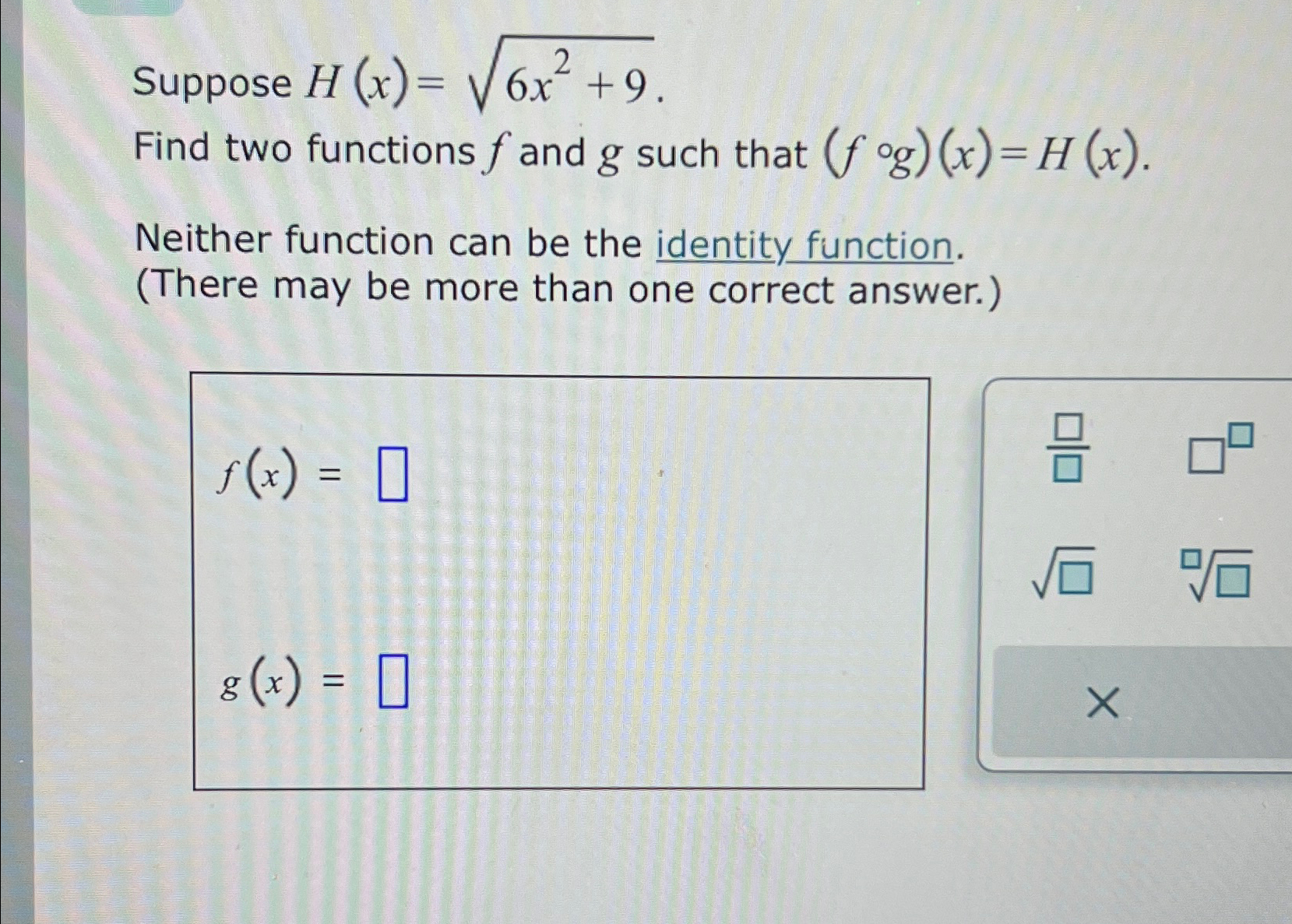 Solved Suppose H(x)=6x2+92Find two functions f ﻿and g ﻿such | Chegg.com