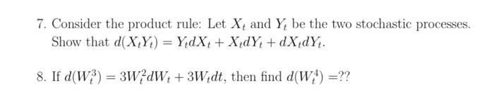 Solved 7. Consider the product rule: Let Xt and Yt be the | Chegg.com