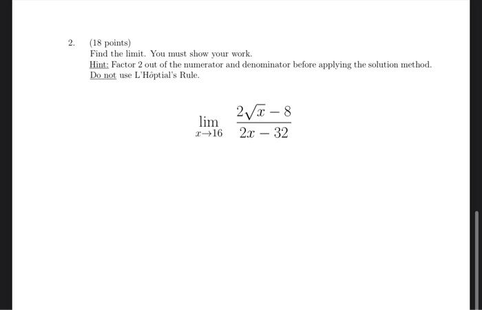 Solved 2. (18 points) Find the limit. You must show your | Chegg.com