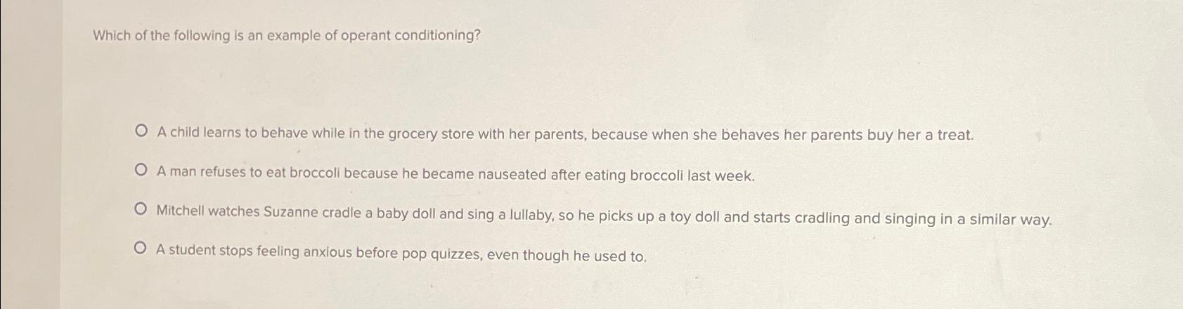 Solved Which of the following is an example of operant | Chegg.com