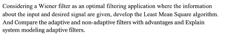 Solved Considering A Wiener Filter As An Optimal Filtering