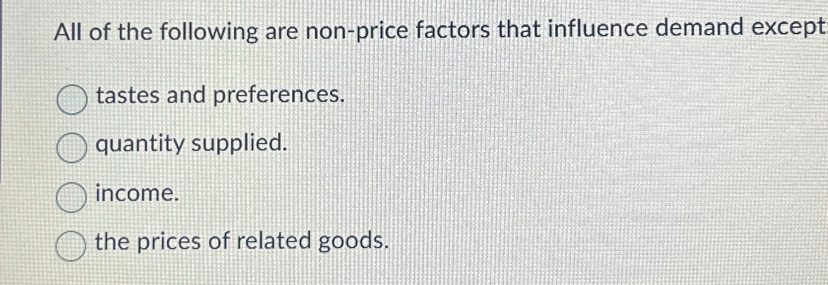 Solved All of the following are non-price factors that | Chegg.com