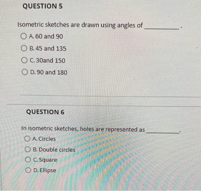 Solved Isometric sketches are drawn using angles of A. 60 | Chegg.com