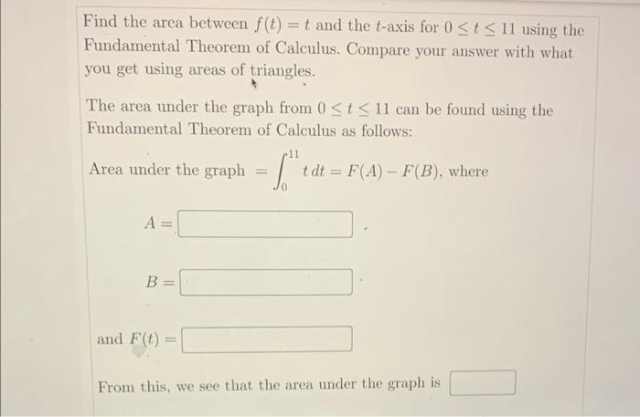 Solved Find the area between f(t)=t and the t-axis for | Chegg.com