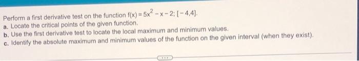 Solved Perform a first derivative test on the function | Chegg.com