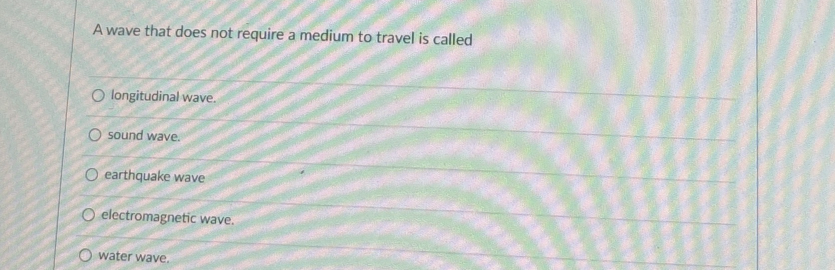 Solved A wave that does not require a medium to travel is | Chegg.com