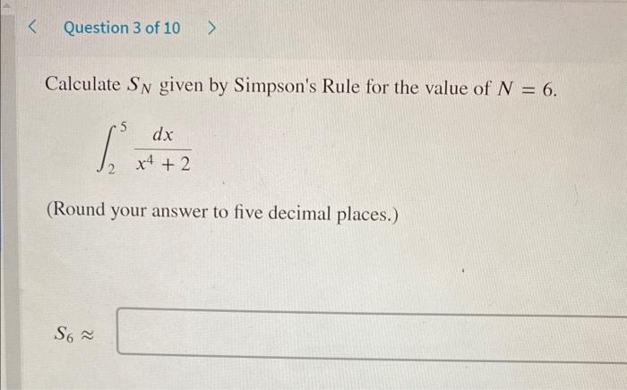 Solved Calculate SN given by Simpson's Rule for the value of | Chegg.com