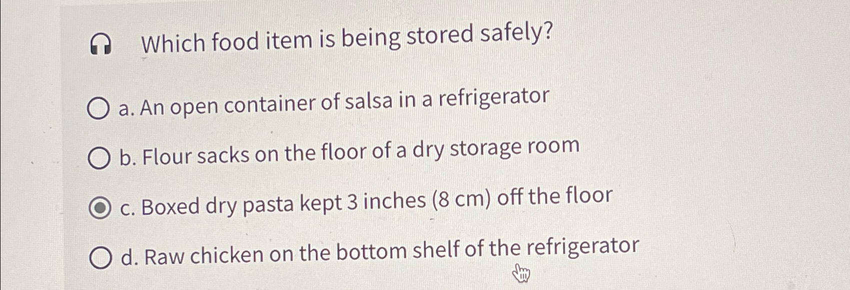 Solved ค ﻿Which food item is being stored safely?a. ﻿An open | Chegg.com