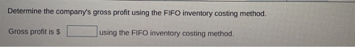 Determine the company's gross profit using the FIFO | Chegg.com