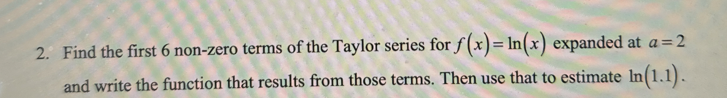Solved by an EXPERT Find the first 6 ﻿non-zero terms of the Taylor series | Chegg.com
