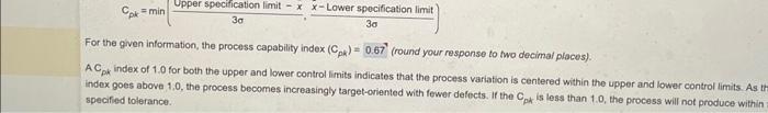 Solved Cpk=min(3σ Upper specification limit −x,3σx-Lower | Chegg.com
