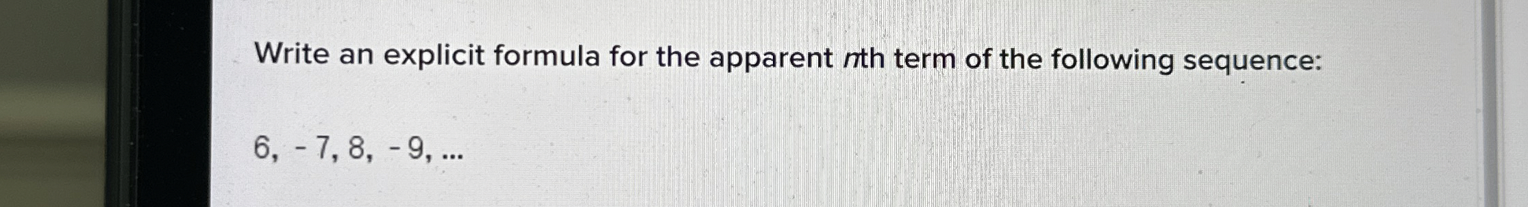 Solved Write an explicit formula for the apparent nth term | Chegg.com