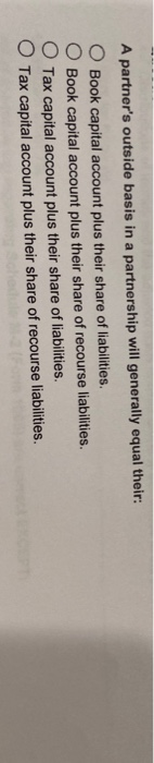 Solved A partner's outside basis in a partnership will | Chegg.com