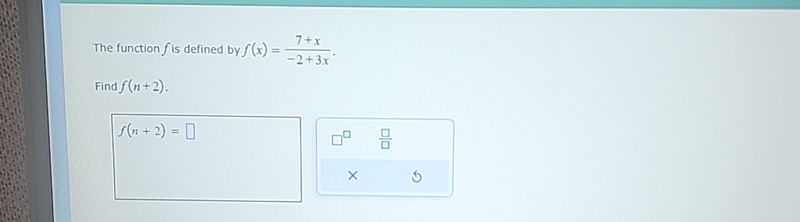 Solved The function f ﻿is defined by f(x)=7+x-2+3x.Find | Chegg.com