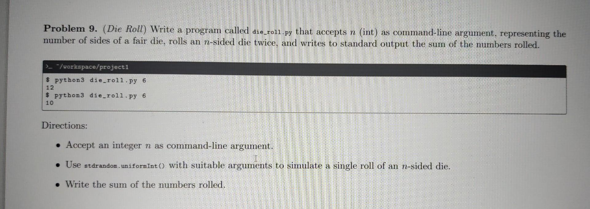 Solved Problem 9. (Die Roll) Write a program called | Chegg.com