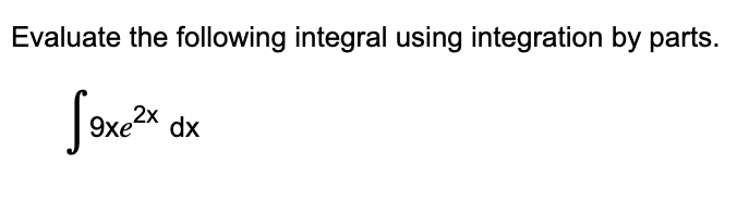Solved Evaluate the following integral using integration by | Chegg.com