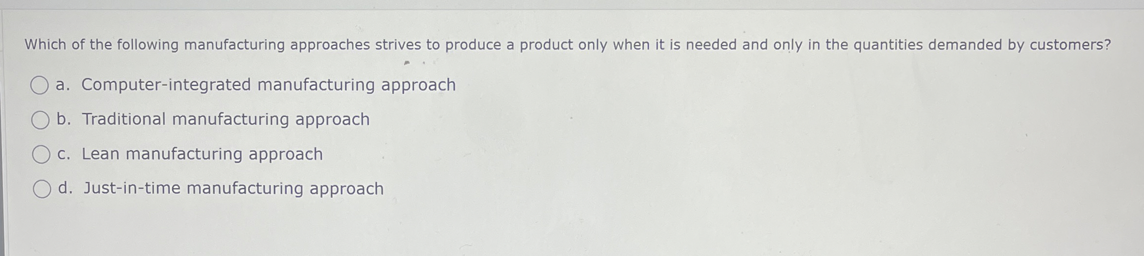 Solved Which of the following manufacturing approaches | Chegg.com