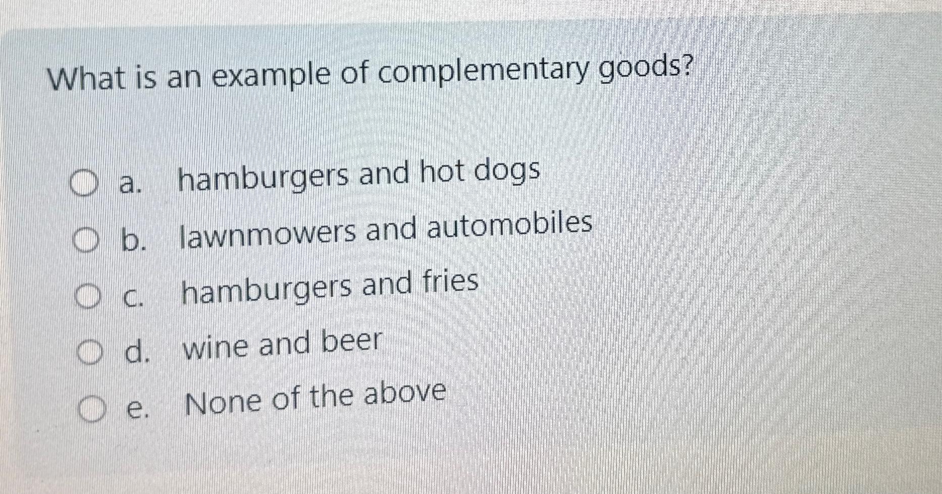 Solved What is an example of complementary goods?a. | Chegg.com