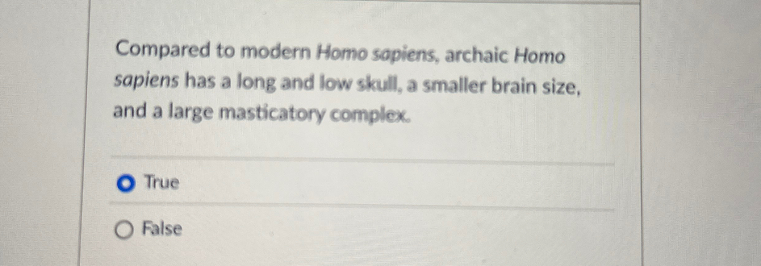 Solved Compared to modern Homo sopiens, archaic Homo sapiens | Chegg.com