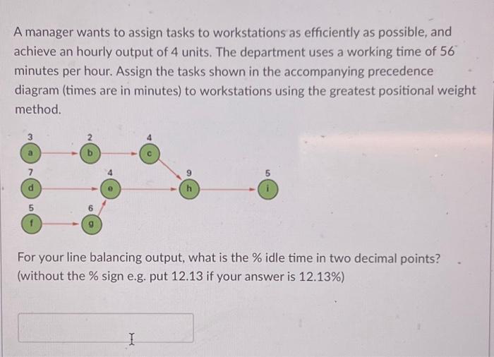Solved A manager wants to assign tasks to workstations as | Chegg.com