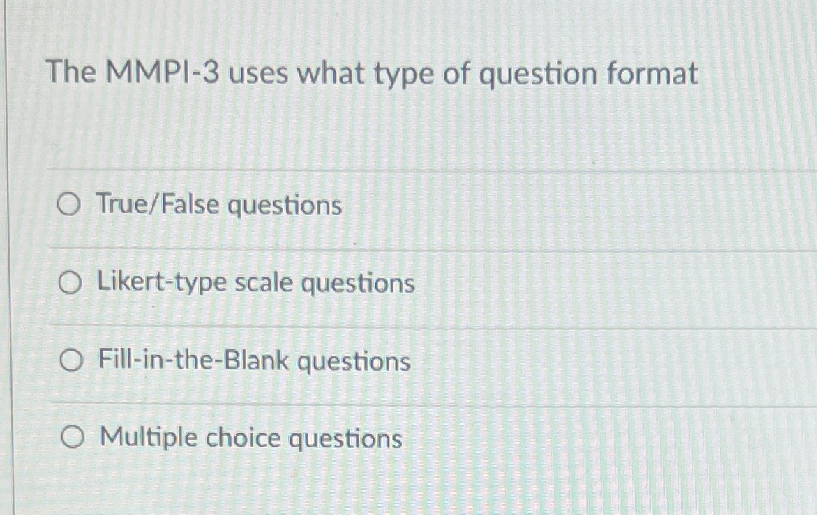 Solved The MMPI-3 ﻿uses what type of question | Chegg.com