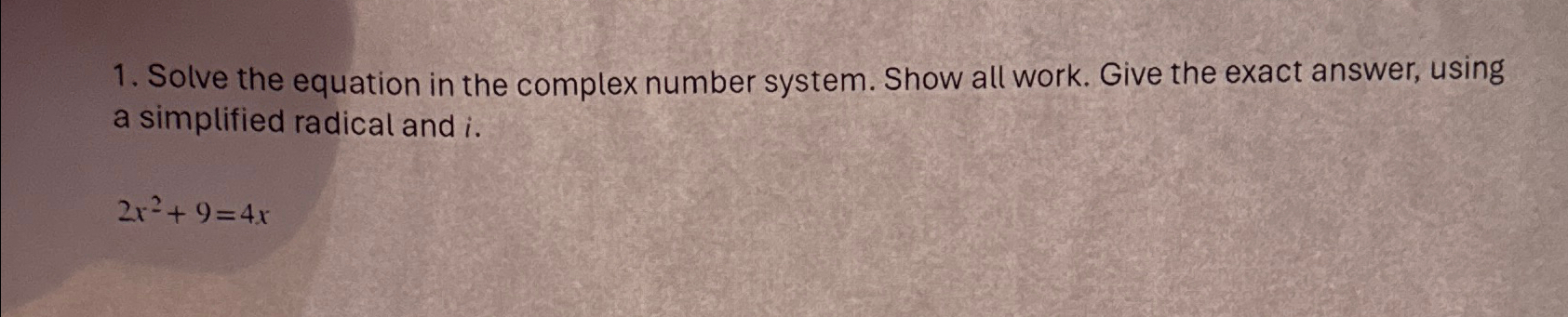Solved Solve the equation in the complex number system. Show | Chegg.com