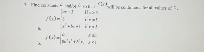 Solved 7. Find constants a and/or b so that f(x) will be | Chegg.com