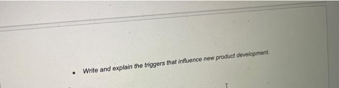 Solved - Write and explain the triggers that influence new | Chegg.com