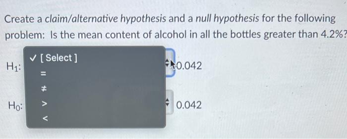 Solved Create a claim/alternative hypothesis and a null | Chegg.com