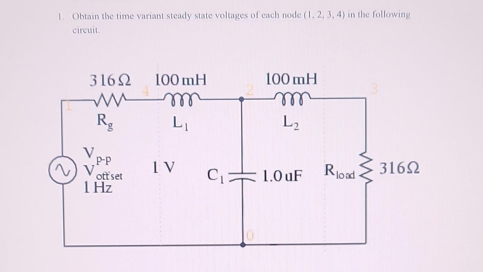 Solved Obtain the time variant steady state voltages of each | Chegg.com