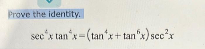 Solved sec4xtan4x=(tan4x+tan6x)sec2x | Chegg.com