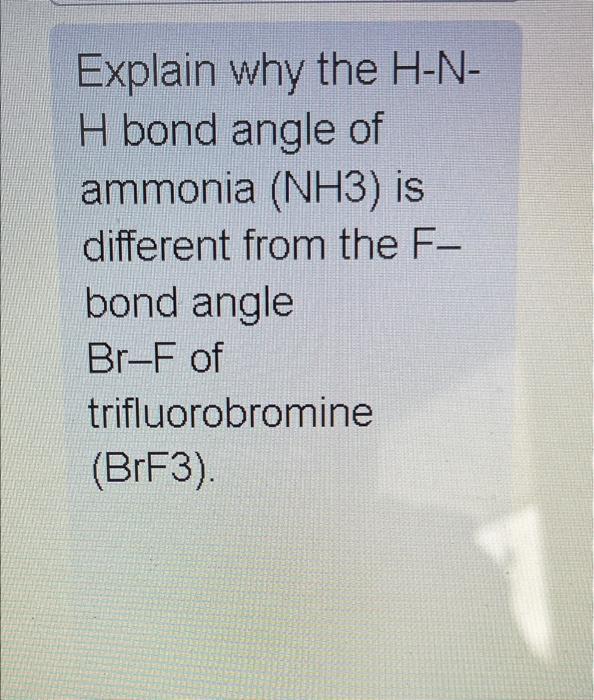 Solved Explain why the H-N- H bond angle of ammonia (NH3) is | Chegg.com
