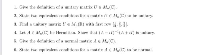 Solved 1. Give the definition of a unitary matrix U EM, (C). | Chegg.com