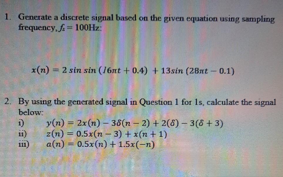 Solved 1. Generate a discrete signal based on the given | Chegg.com
